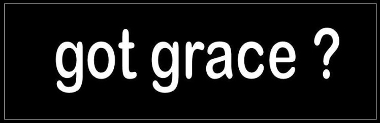 GOT GRACE? | Kirk's Journal